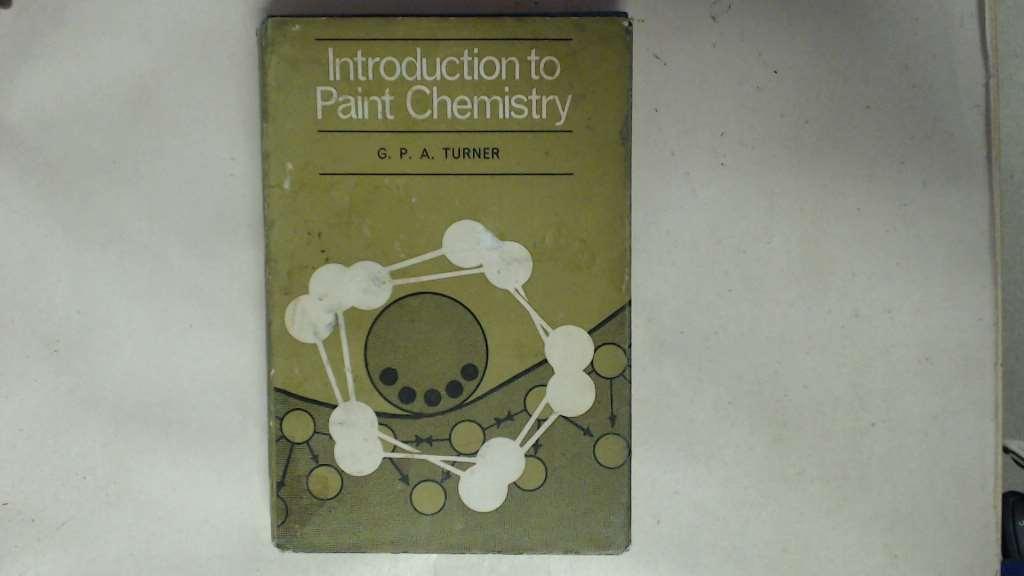 Introduction to Paint Chemistry: And Principles of Paint Technology de ...
