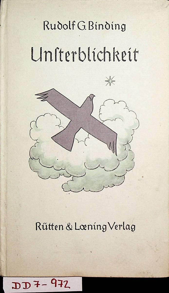 Unsterblichkeit. by Binding, Rudolf G(eorg):: (1941) | ANTIQUARIAT.WIEN ...