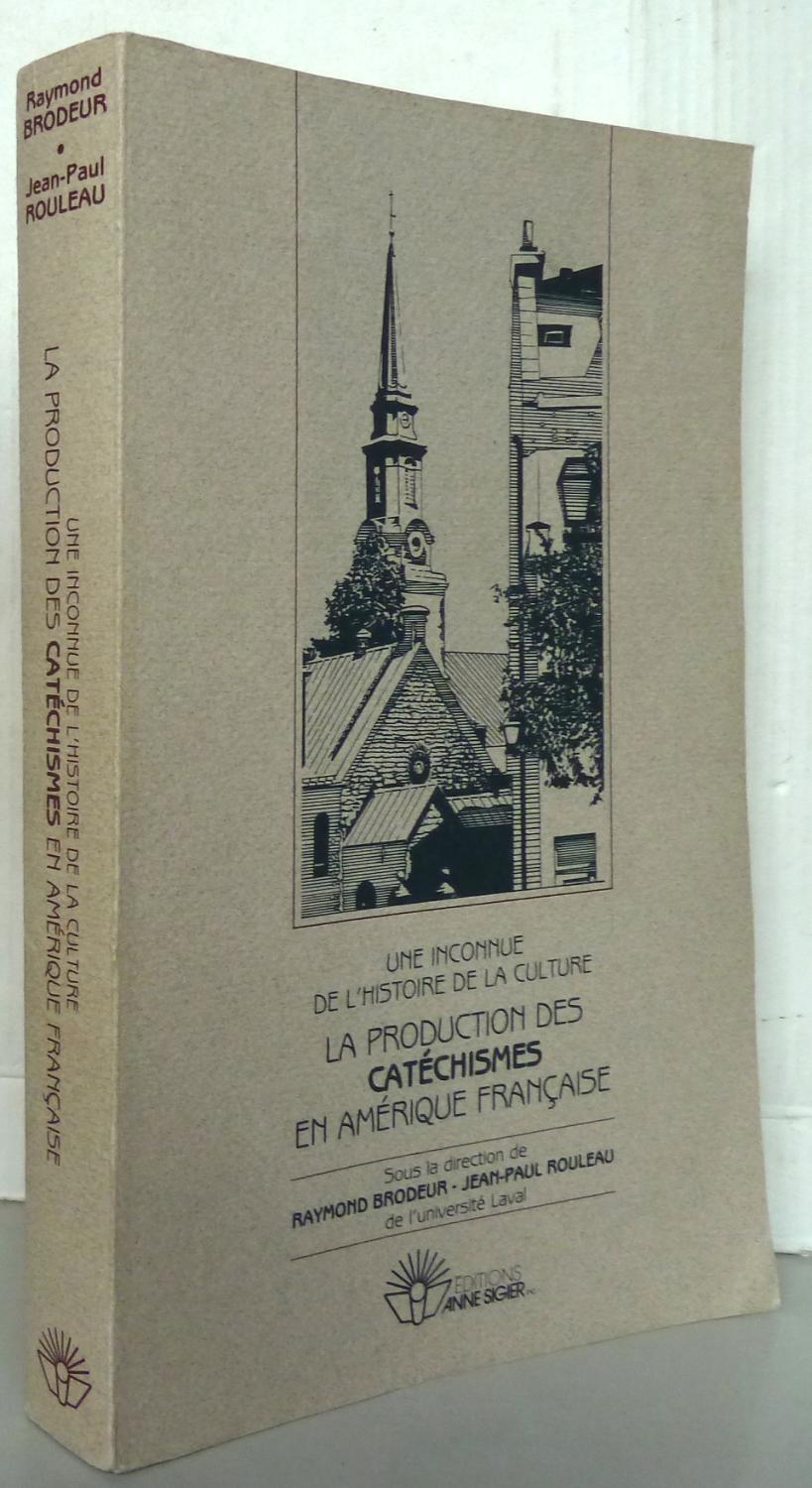 La production des catéchismes en Amérique française une inconnue de l ...