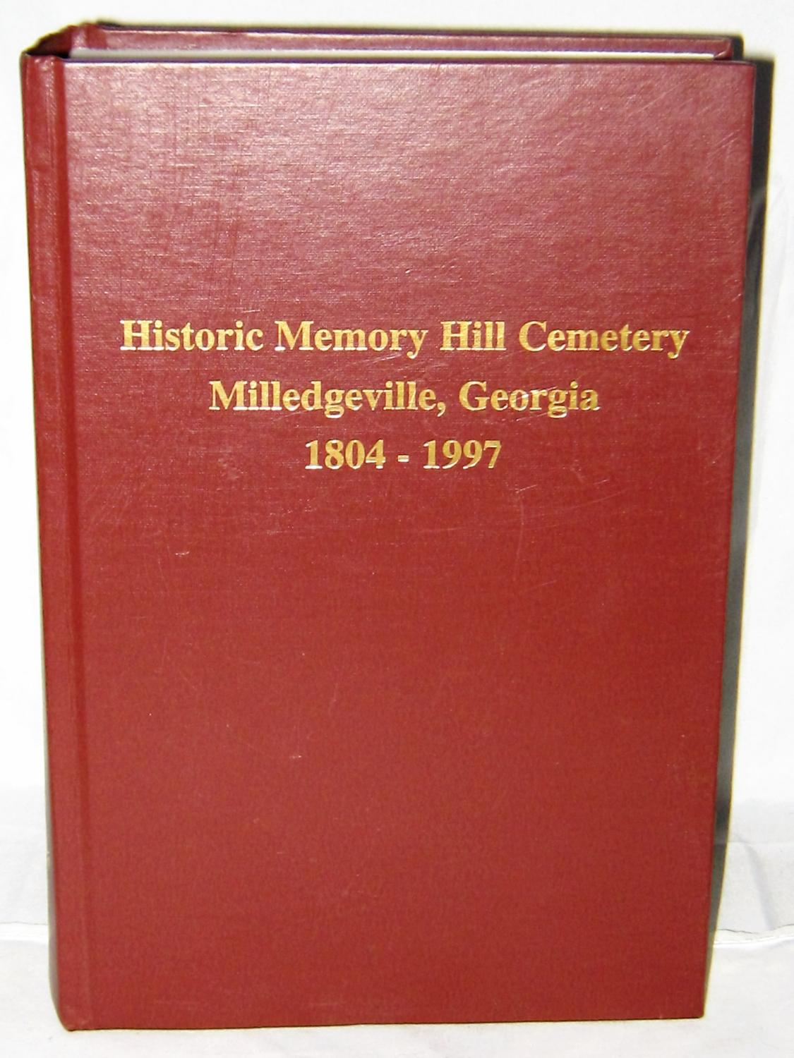 Historic Memory Hill Cemetery Milledgeville, Georgia 1804-1997 by Susan ...