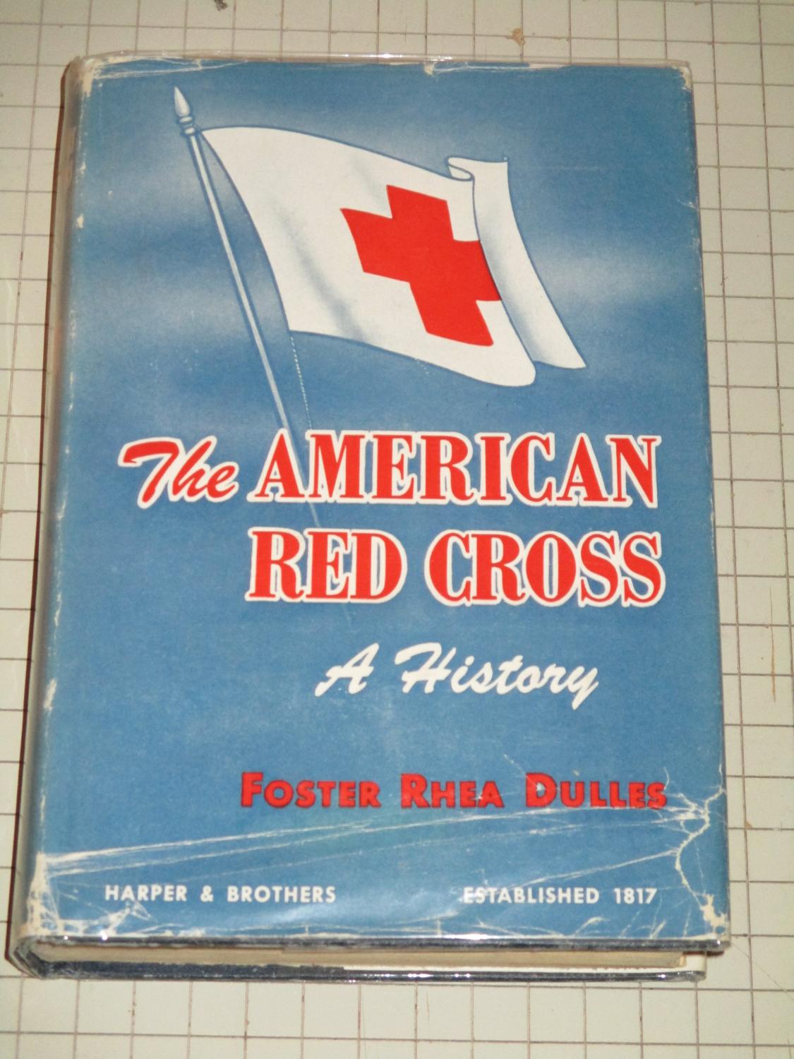 The American Red Cross: A History by Foster Rhea Dulles: Good Hardcover ...
