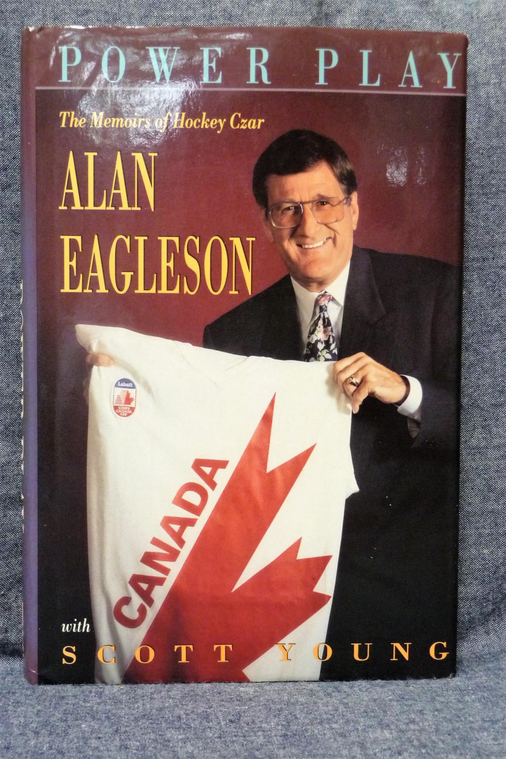 Power Play: The Memoirs of Hockey Czar Alan Eagleson by Eagleson ...