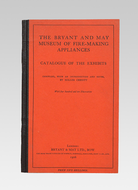 The Bryant and May Museum of Fire-Making Appliances. von CHRISTY ...