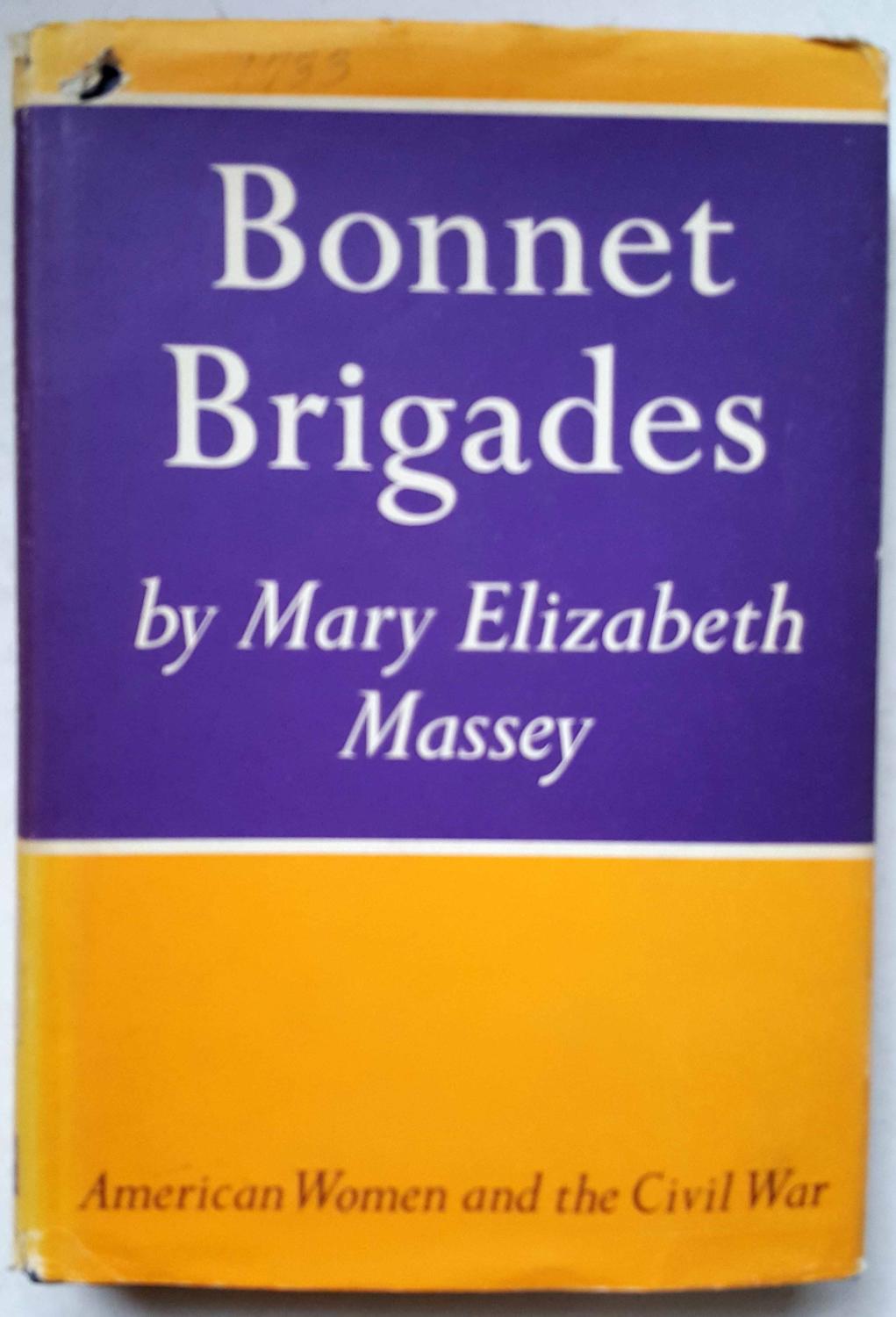 Bonnet Brigades by Mary Elizabeth Massey: Very Good Hardcover (1966 ...