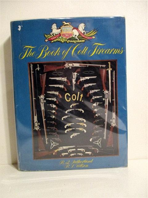 Book of Colt Firearms. by Sutherland & Wilson, R. L.: Near Fine ...