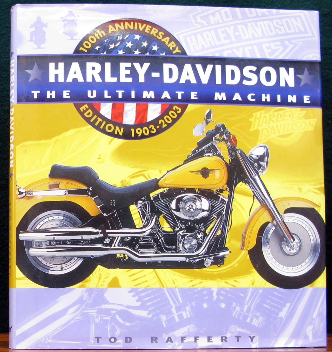 HARLEY-DAVIDSON. The ultimate machine. by RAFFERTY, Tod.: (2002) | The ...