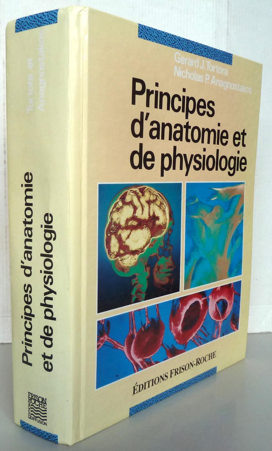 Principes d'anatomie et de physiologie par Gerard J Tortora / P ... Principes d'anatomie et de physiologie par Gerard J Tortora / P ...