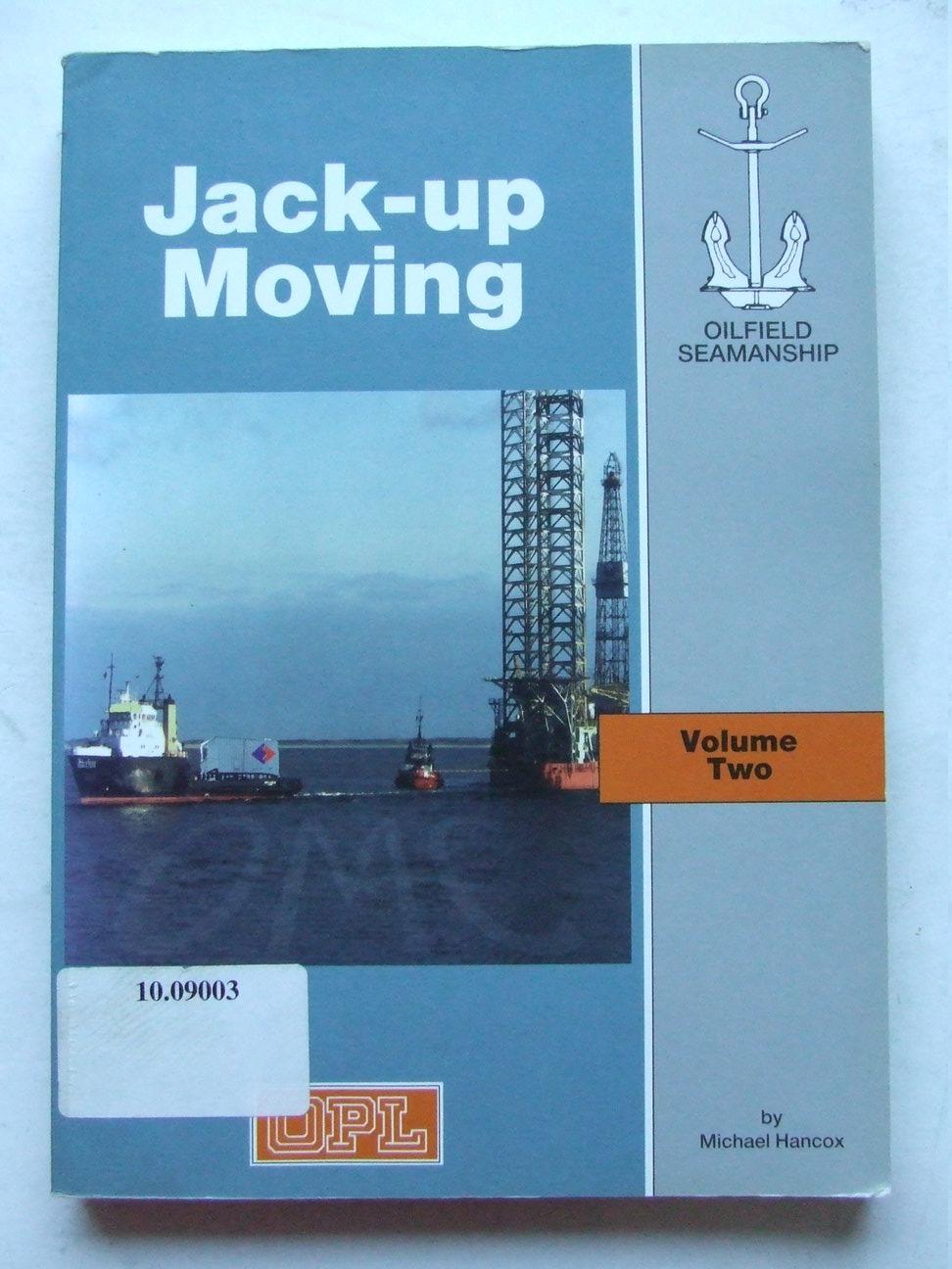 Oilfield Seamanship volume 2 - Jack-Up Moving. by Hancox, Michael ISBN ...
