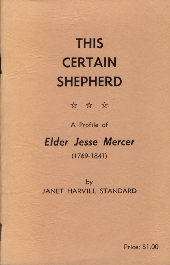This Certain Shepherd A Profile of Elder Jesse Mercer 1769-1841 by ...