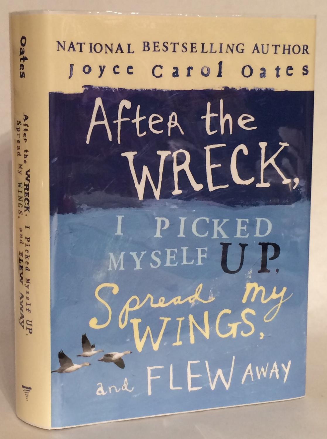 After the Wreck, I Picked Myself up, Spread My Wings, and Flew Away. by ...