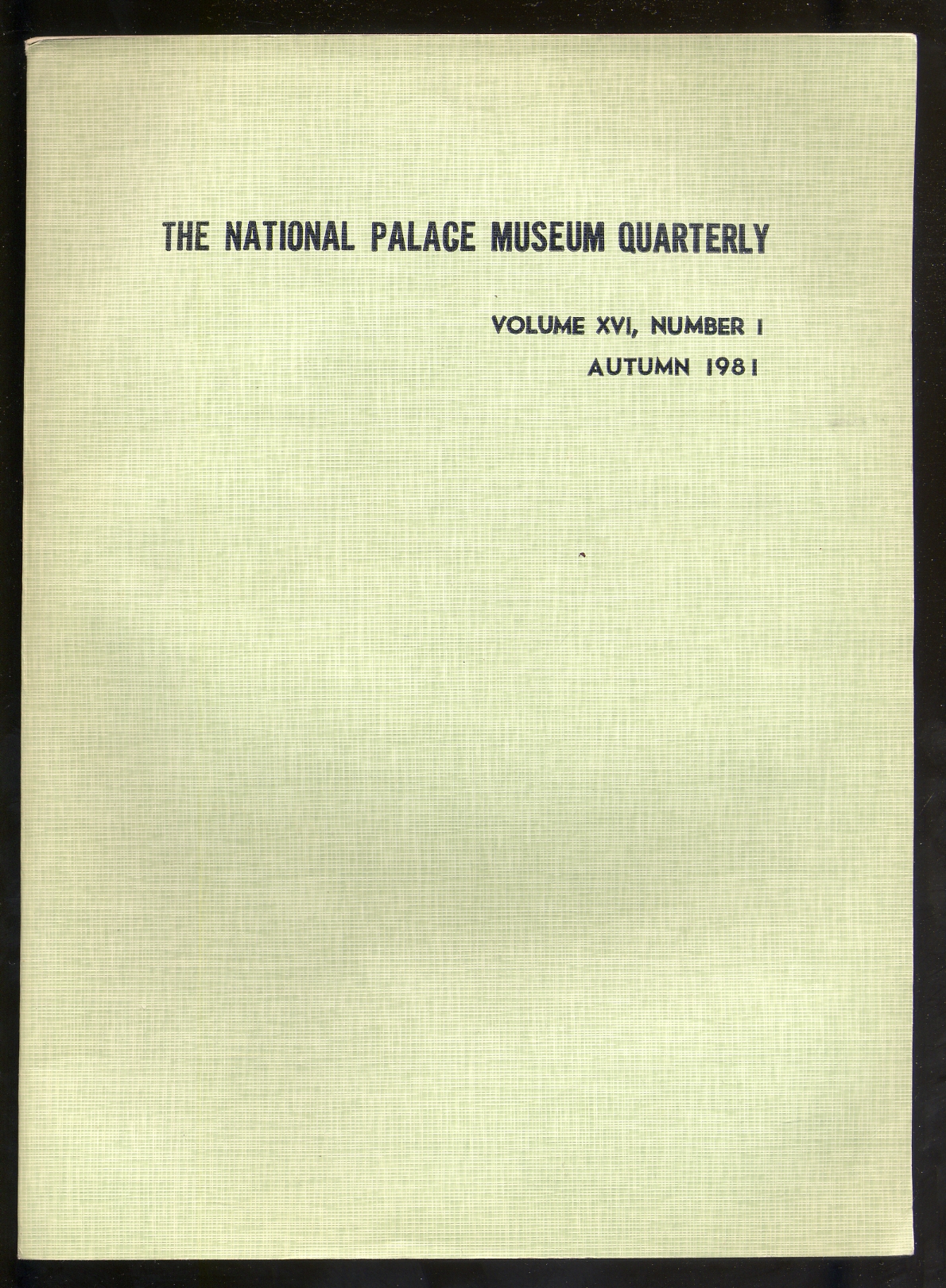 The National Palace Museum Quarterly Volume XVI, Number 1 Autumn 1981 ...
