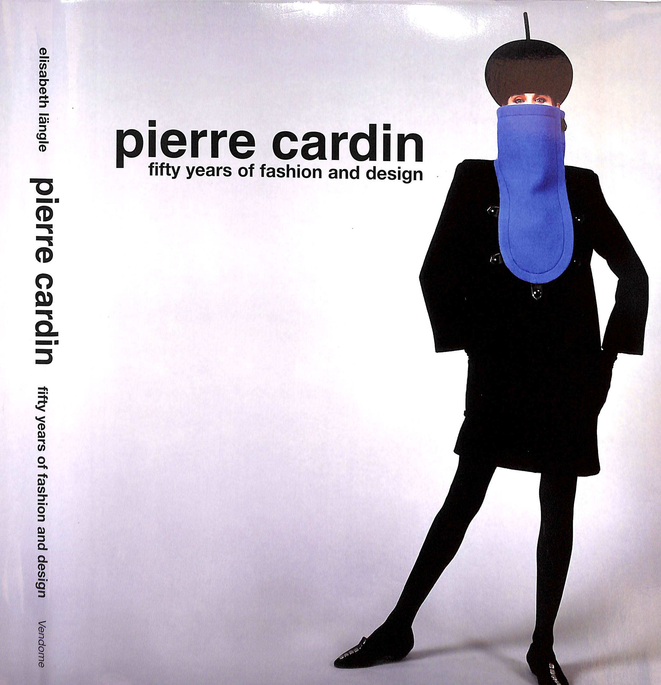 Pierre Cardin: Fifty Years Of Fashion And Design by LANGLE, Elisabeth ...