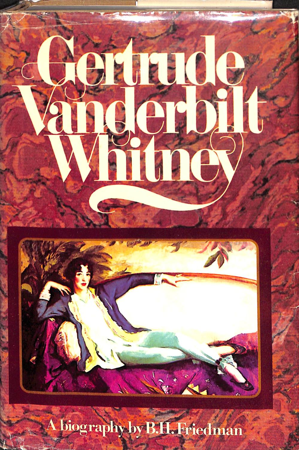 Gertrude Vanderbilt Whitney by FRIEDMAN, B.H.: Very Good Hardcover ...