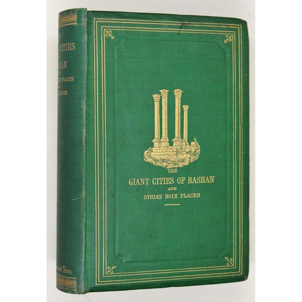 The giant cities of Bashan and Syria's holy places. by Porter, Rev. J.L ...