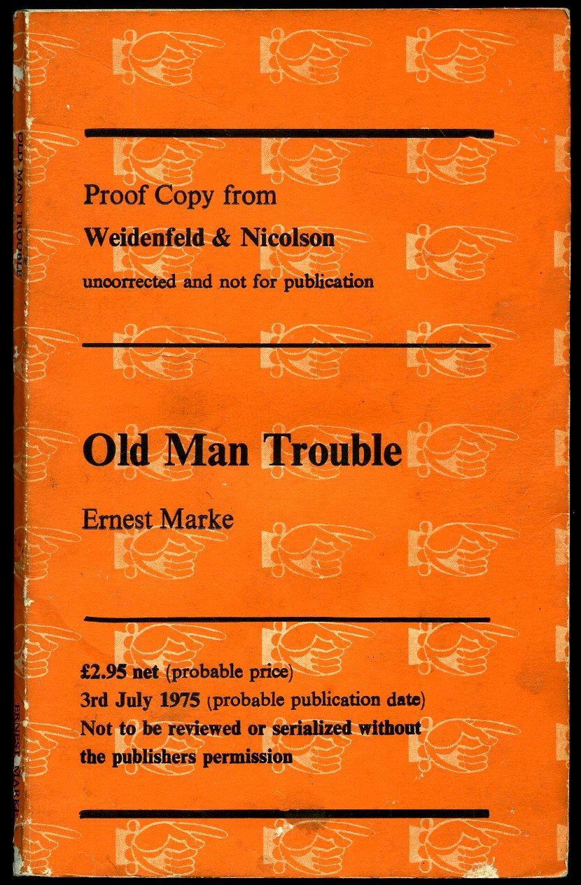 Old Man Trouble [Uncorrected Proof Copy of the First Edition] by Marke ...