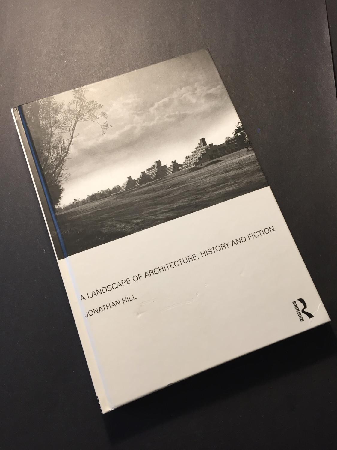 A Landscape of Architecture, History and Fiction de Jonathan Hill: Fine ...