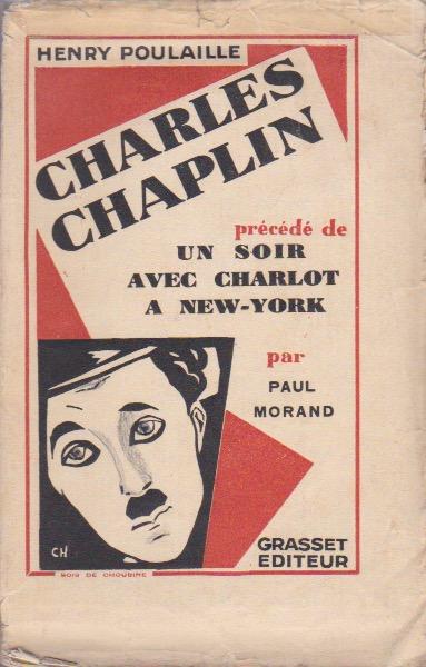 Charles Chaplin, précédé de Un soir avec Charlot à New-York par Paul ...