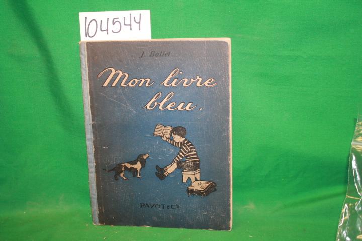 Mon Livre Bleu (My Blue Book) by Ballet, J.: POOR. HARD BACK BLUE (1920 ...
