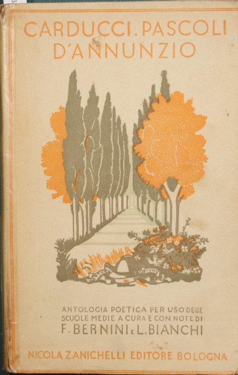 Carducci, Pascoli e D'Annunzio by Bernini Ferruccio - Bianchi Lorenzo ...