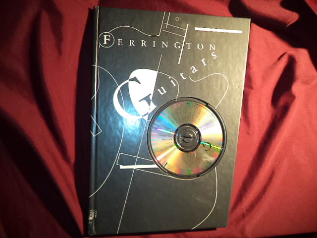 Ferrington Guitars. With CDRom. Featuring the Custom-made Guitars of ...