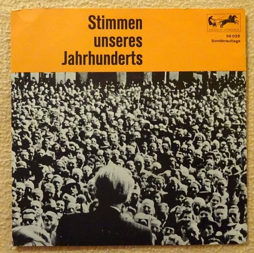 Stimmen unseres Jahrhunderts (25 Stimmen berühmter Politiker u.a ...