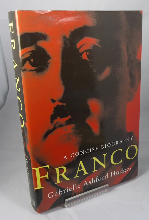 Franco : a Concise Biography by Hodges, Gabrielle Ashford.: Fine ...