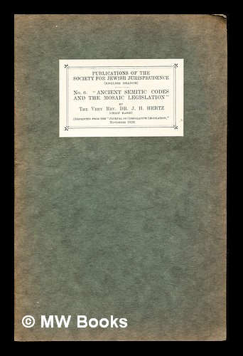 No. 6 "Ancient Semitic Codes and the Mosaic Legislation" by Hertz, Rev ...