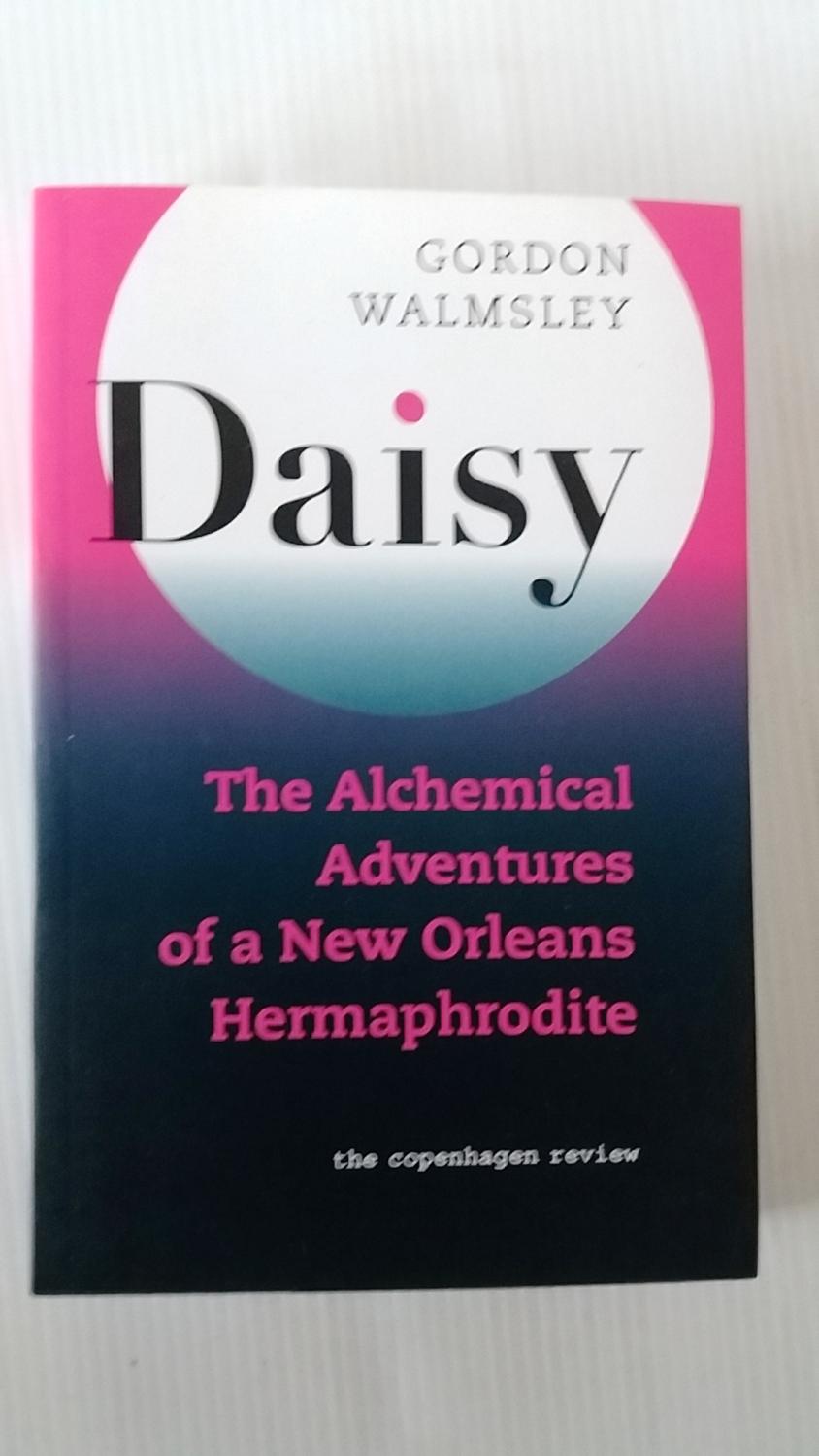 Daisy - The Alchemical Adventures of a New Orleans Hermaphrodite by ...