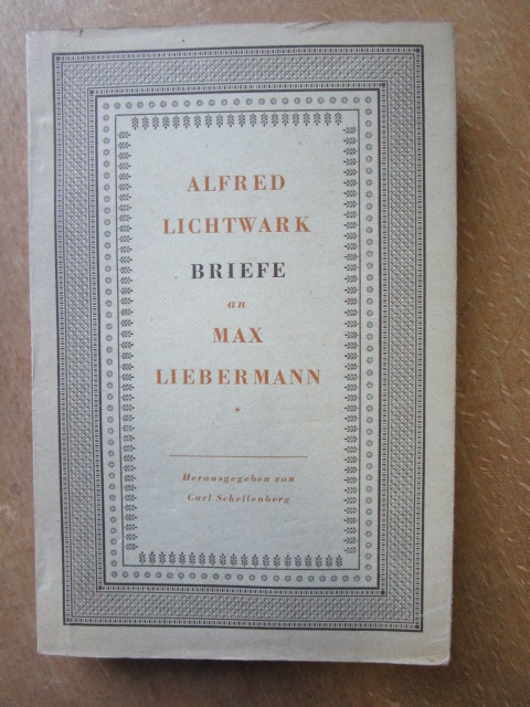 Briefe an Max Liebermann Herausgegeben von Carl Schellenberg by ...