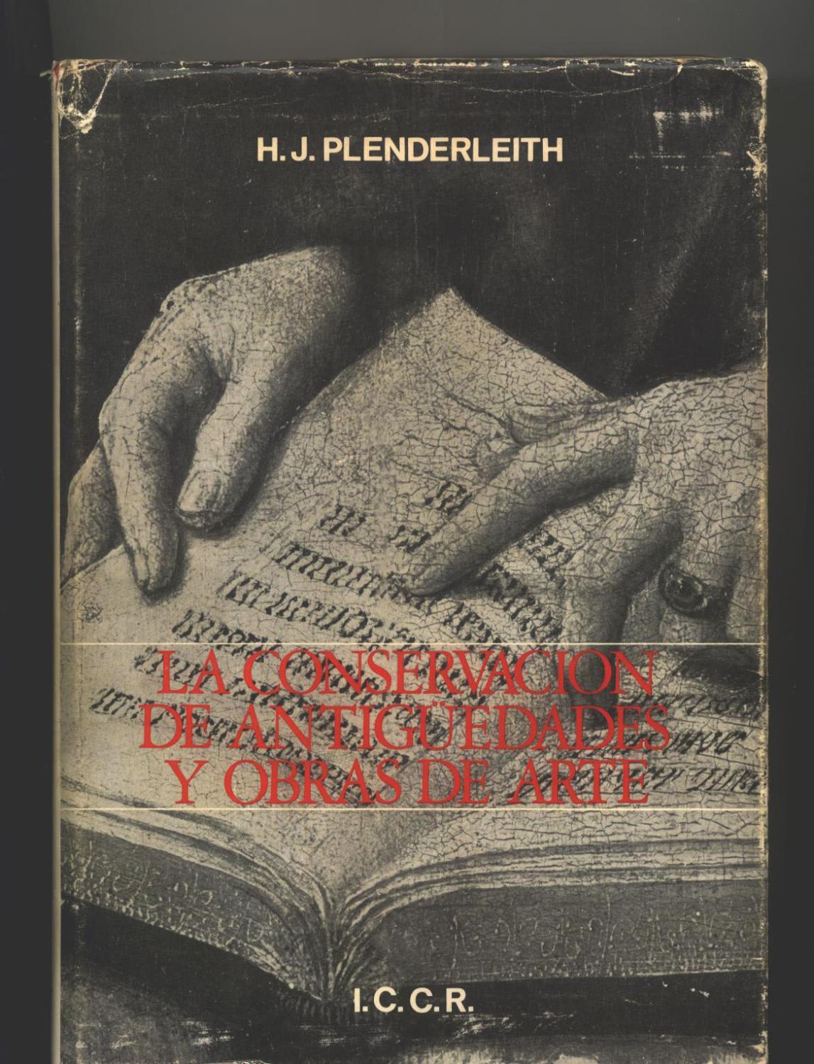 LA CONSERVACION DE ANTIGUEDADES Y OBRAS DE ARTE by H. J. Plenderleith ...