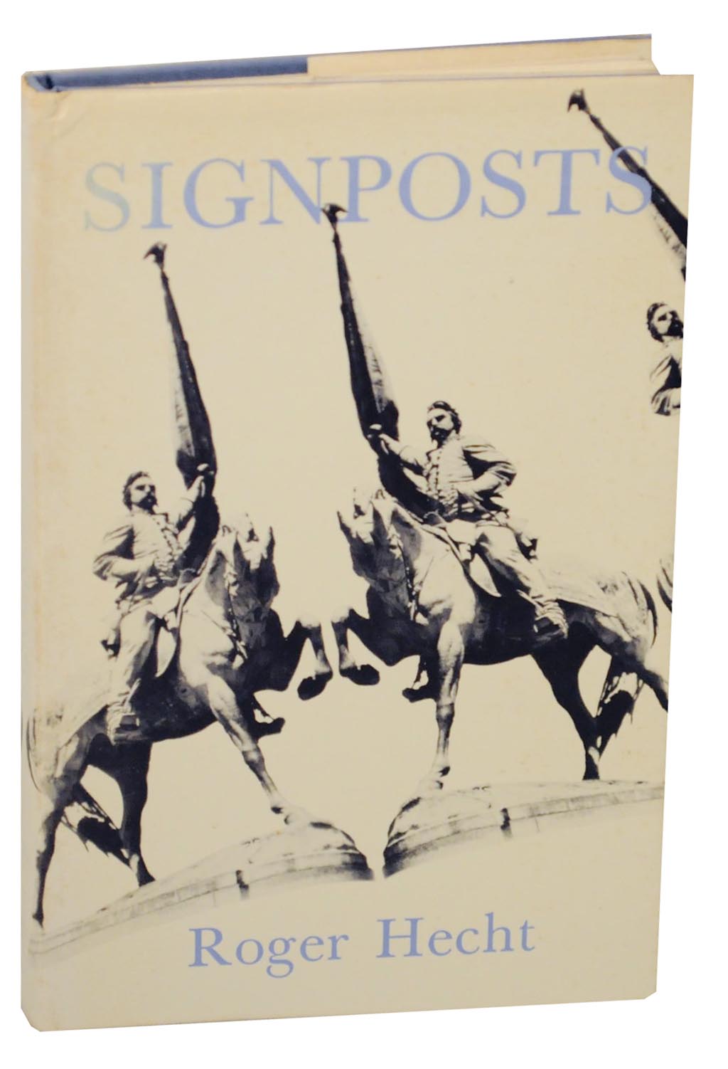 Signposts by HECHT, Roger: (1970) Signed by Author(s) | Jeff Hirsch ...