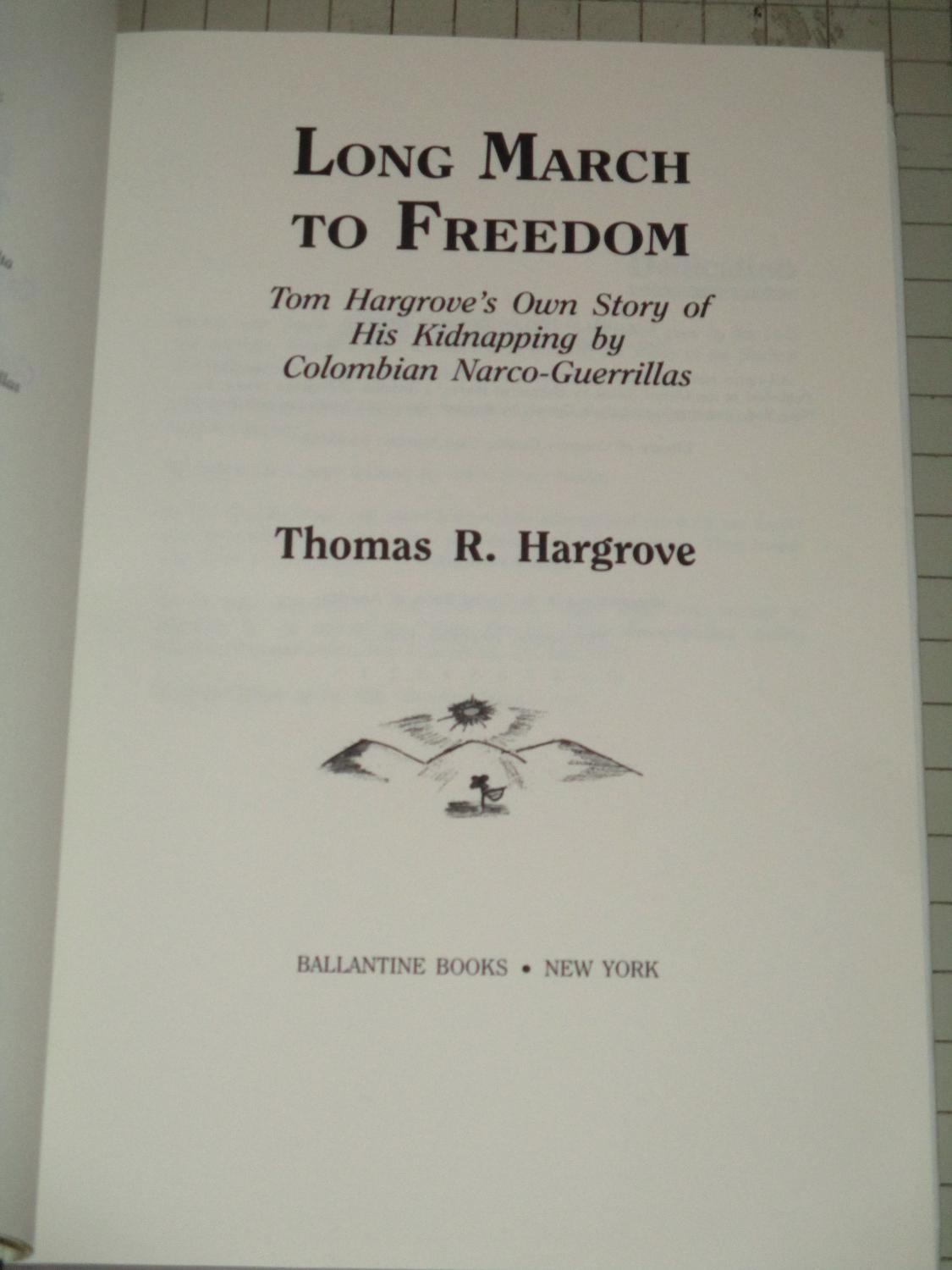 Long March to Freedom: Tom Hargrove's Own Story of His Kidnapping by ...