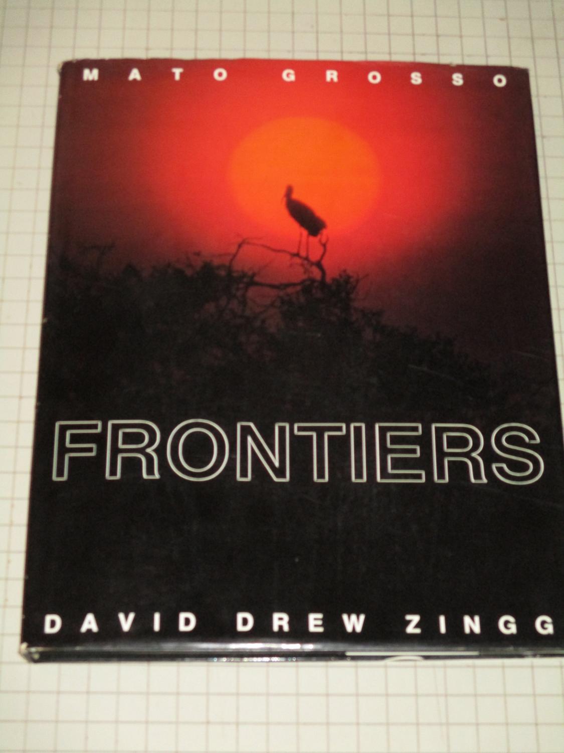 Mato Grosso Frontiers (Brazil) by David Drew Zingg & Lenine C. Povoas ...