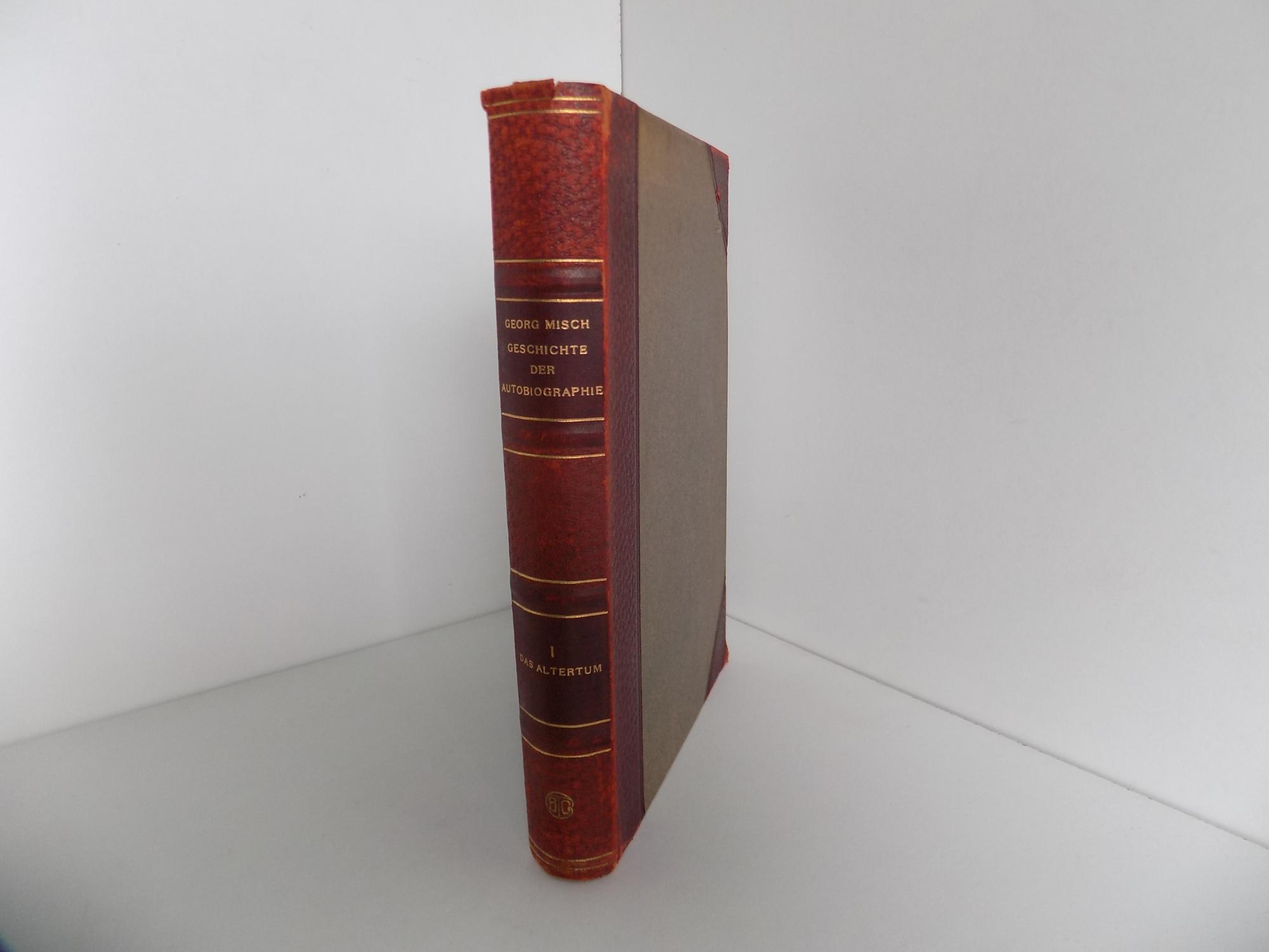 Geschichte der Autobiographie. Erster Band: Das Altertum. by Misch ...