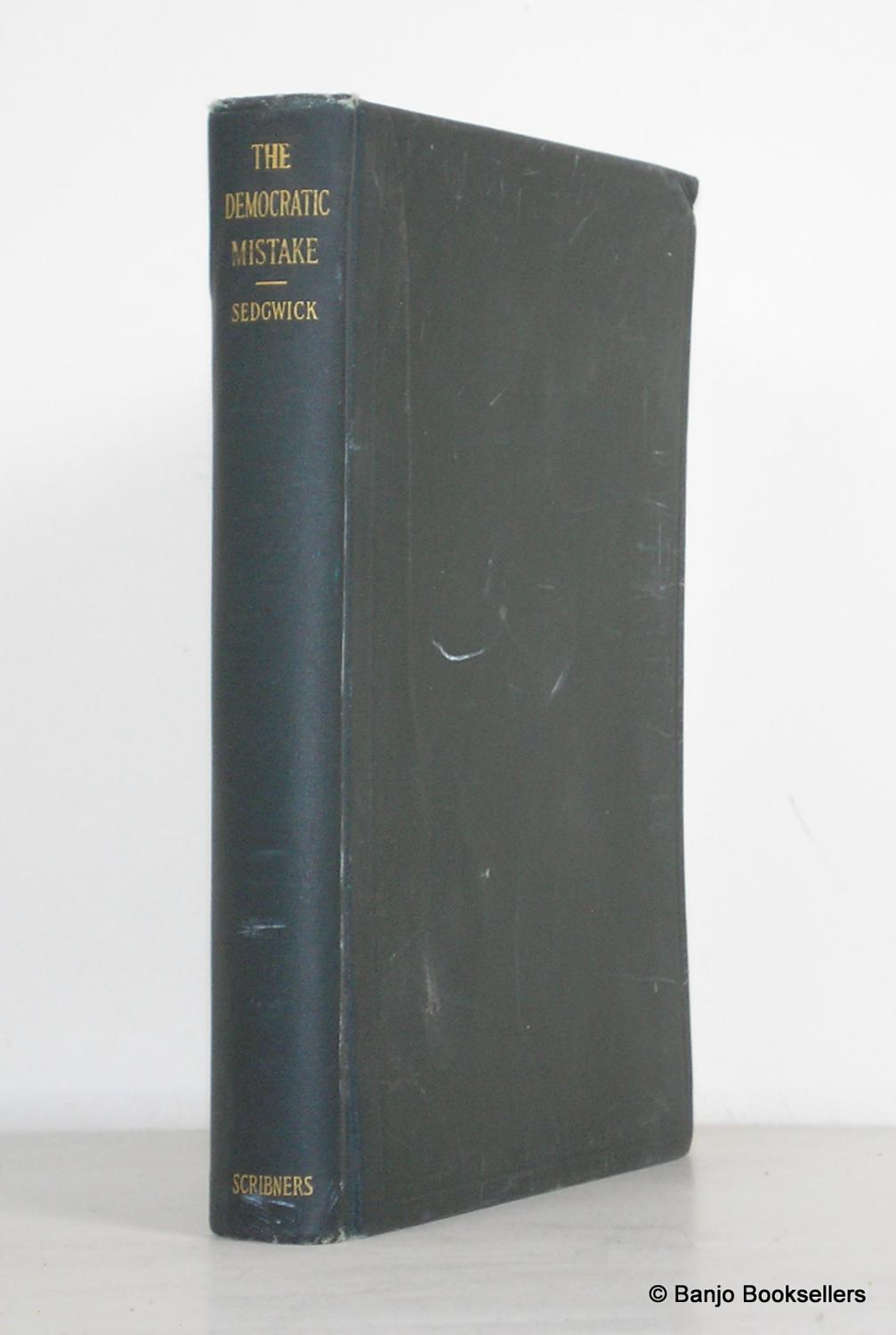 The Democratic Mistake: Godkin Lectures of 1909 Delivered at Harvard ...