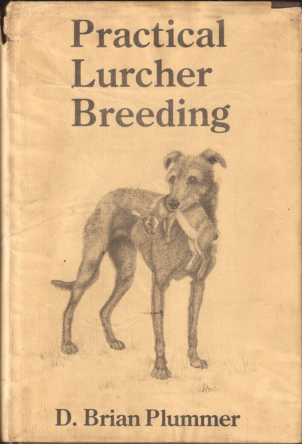 PRACTICAL LURCHER BREEDING. By D. Brian Plummer. by Plummer (David ...