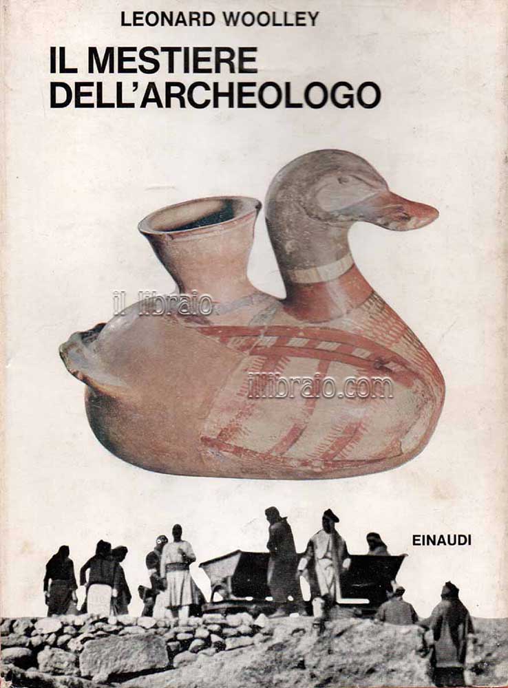 Il mestiere dell'archeologo by WOOLLEY L.: (1974) | IL LIBRAIO