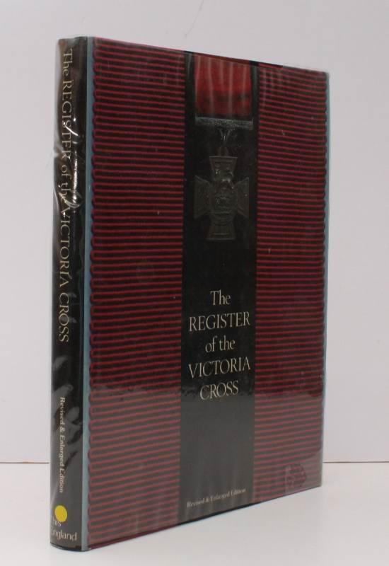 The Register of the Victoria Cross. [Revised and Enlarged Edition ...