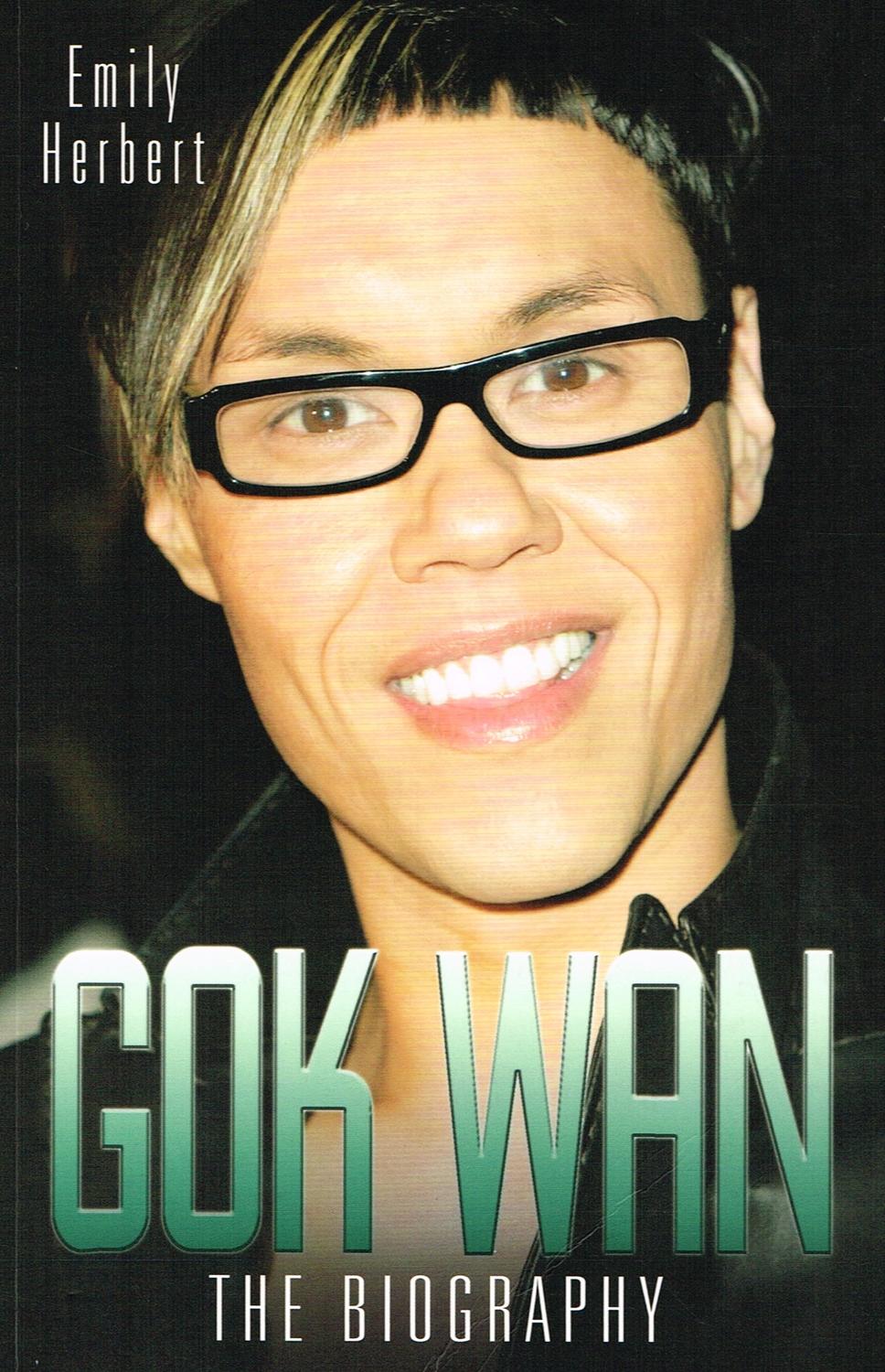 Gok Wan : The Biography : by Emily Herbert: New Soft cover (2010) 1st ...