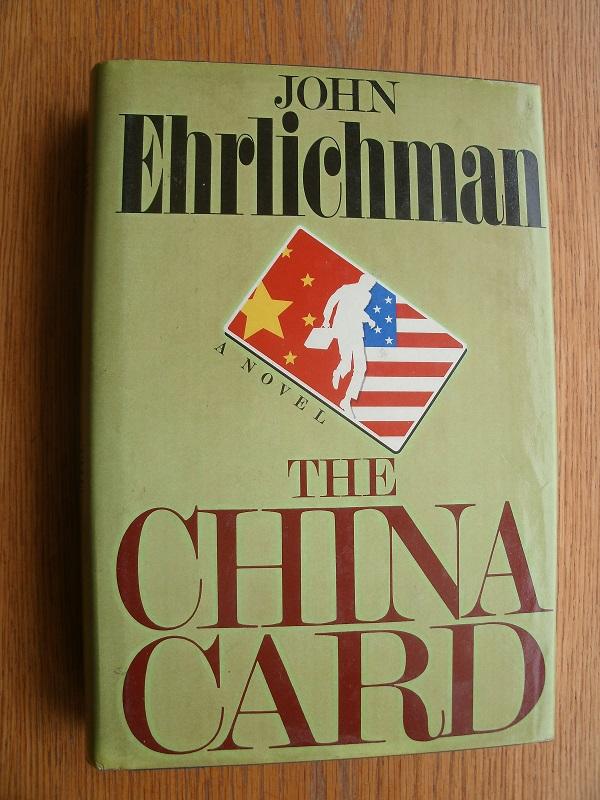 The China Card by Ehrlichman, John: Near Fine Hardcover (1986) 1st ...