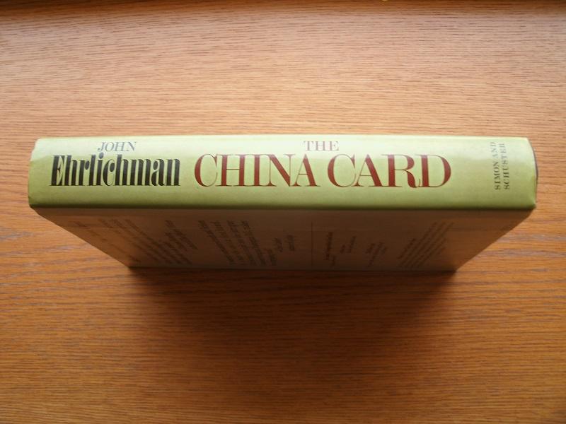 The China Card by Ehrlichman, John: Near Fine Hardcover (1986) 1st ...