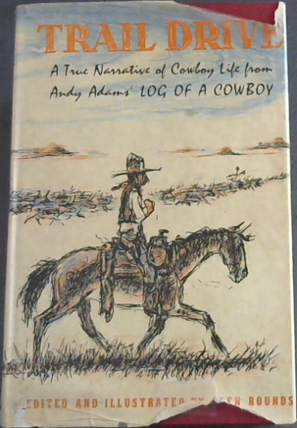 Trail Drive: A True Narrative of Cowboy life from Andy Adams Log of a ...