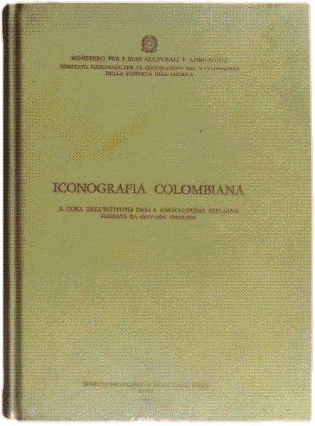 ICONOGRAFIA COLOMBIANA. by FERRO. (Gaetano) Luisa Faldini, Marica ...