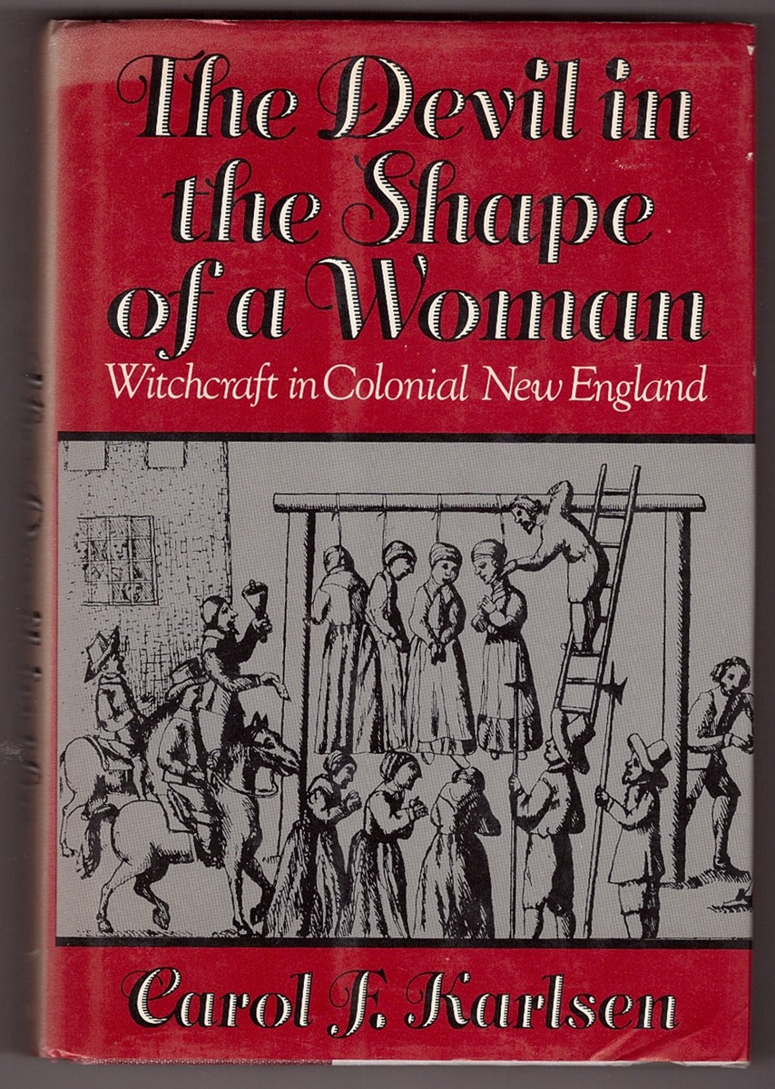 The Devil in the Shape of a Woman Witchcraft in Colonial New England by ...
