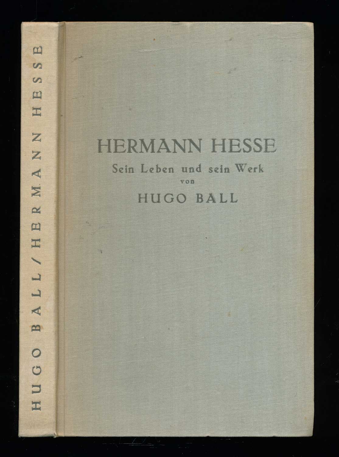 Hermann Hesse. Sein Leben und sein Wwerk. by BALL, Hugo: . 242 S. Ln ...