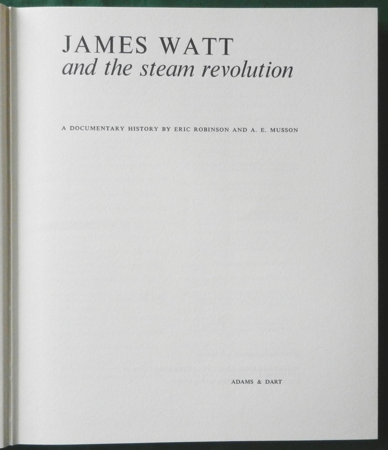James Watt and the Steam Revolution by Robinson, Eric & Musson, A E ...