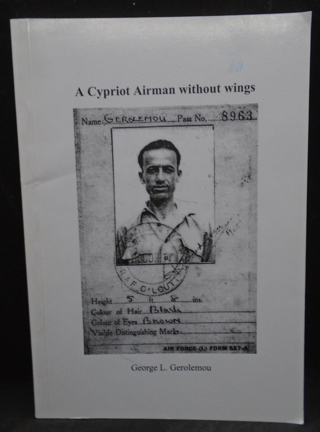 A Cypriot Airman without wings, The authentic story of a Greek Cypriot ...