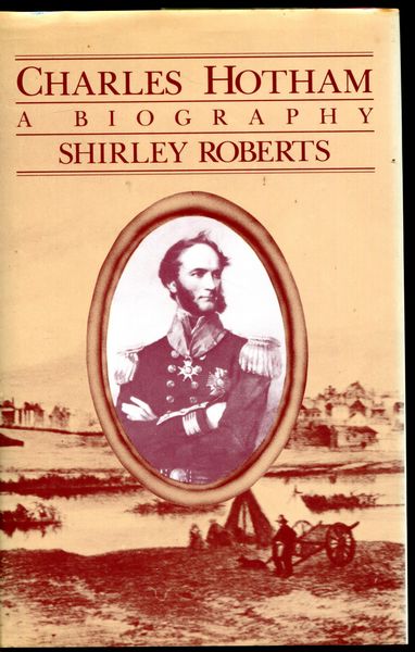 Charles Hotham A Biography. by ROBERTS, SHIRLEY. | Time Booksellers