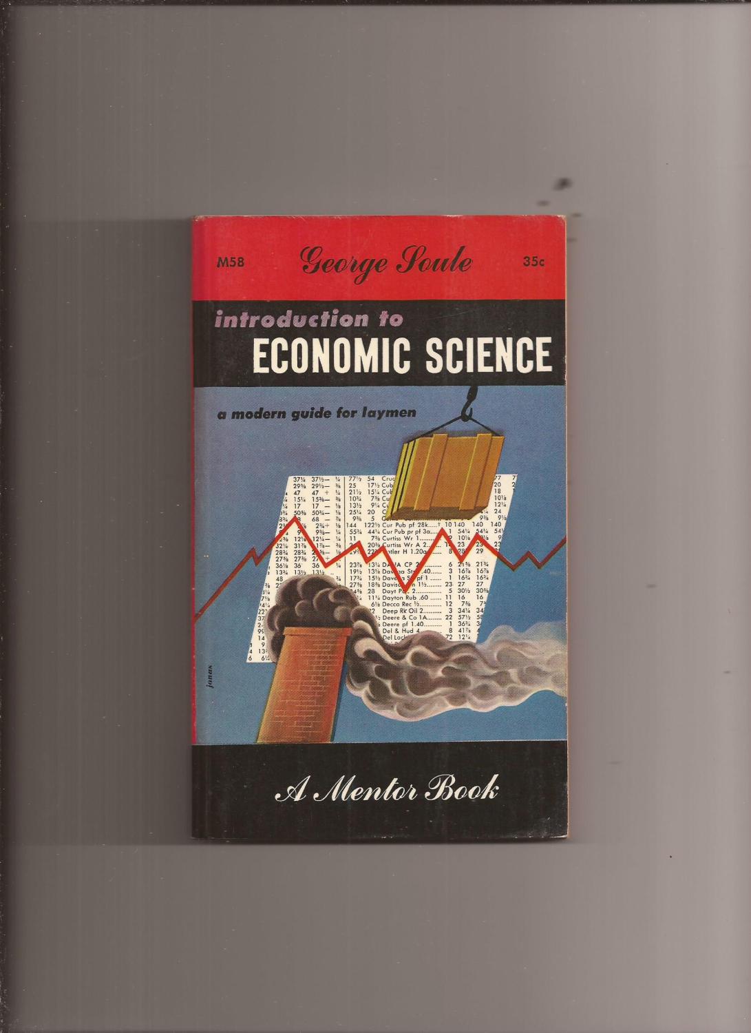 Introduction To Economic Science by Soule, George: Strong VG First ...