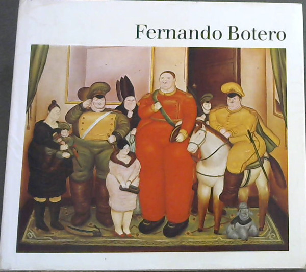 Fernando Botero (Art Now) by Gallwitz, Klaus: Good Hardcover (1976 ...